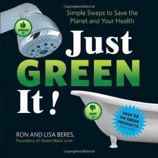 Just Green It! by Ron Beres | Goodreads