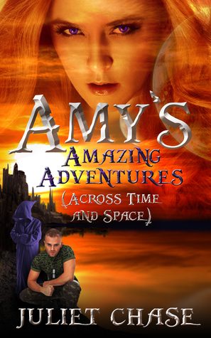 Amy's Amazing Adventures (Across Time and Space) by Juliet Chase ...