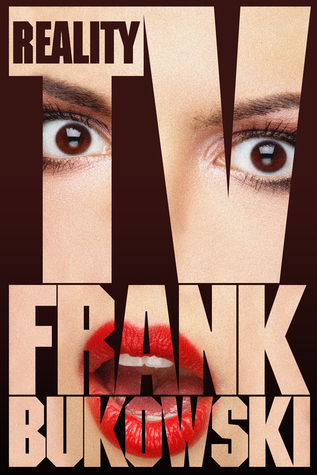 Reality TV by Frank Bukowski | Goodreads