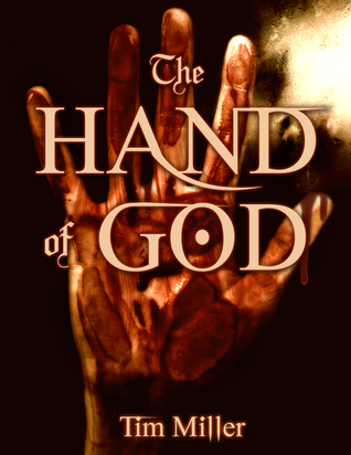 The Hand of God (Hand of God #1) by Tim Miller | Goodreads