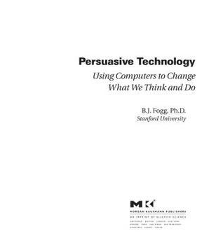 Persuasive Technology by B.J. Fogg | Goodreads