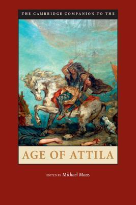 The Cambridge Companion to the Age of Attila by Michael Maas | Goodreads