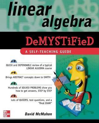 Linear Algebra Demystified: A Self-Teaching Guide by David McMahon ...