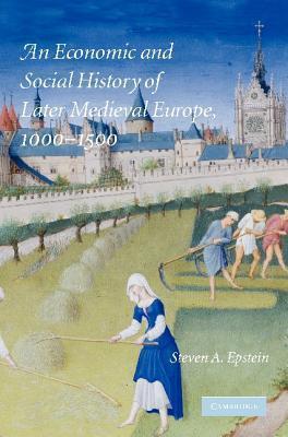 An Economic and Social History of Later Medieval Europe, 1000-1500 by ...