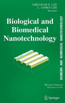 Biological and Biomedical Nanotechnology by Abraham P. Lee | Goodreads
