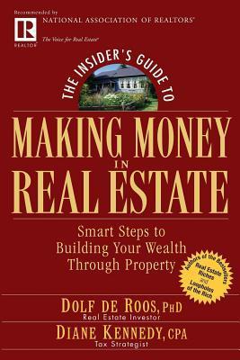 Insider's Guide to Making Money in Real Estate: Smart Steps to Building ...