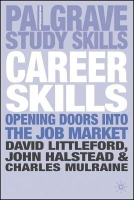 Career Skills: Opening Doors Into the Job Market. Palgrave Study Guides ...