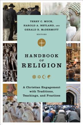 Handbook of Religion: A Christian Engagement with Traditions, Teachings ...