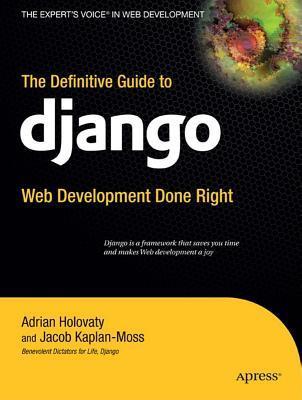 Definitive Guide to Django: Web Development Done Right by Adrian ...