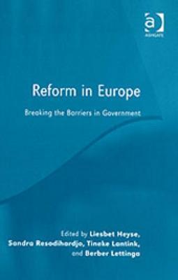 Reform in Europe: Breaking the Barriers in Government by Liesbet Heyse ...