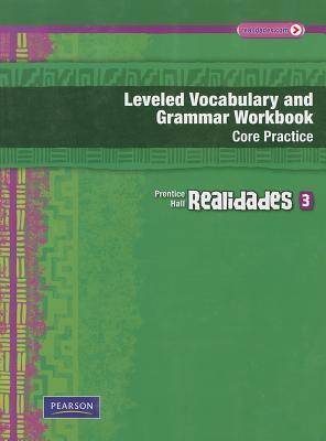 REALIDADES LEVELED VOCABULARY AND GRMR WORKBOOK (CORE & GUIDED PRACTICE ...