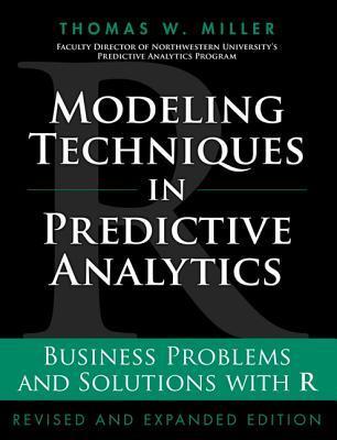 Modeling Techniques in Predictive Analytics: Business Problems and ...
