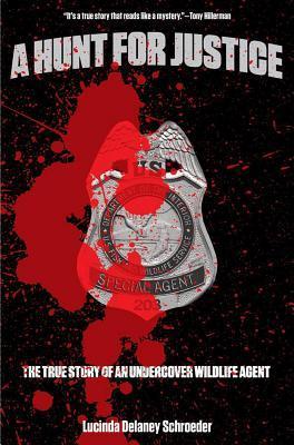 Hunt for Justice: The True Story of an Undercover Wildlife Agent by ...