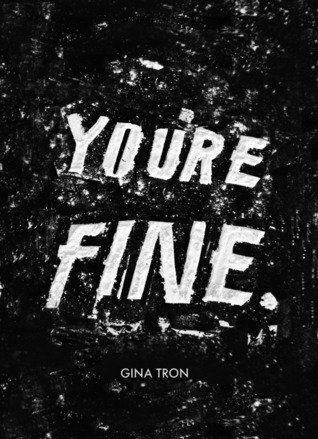 You're Fine. by Gina Tron | Goodreads