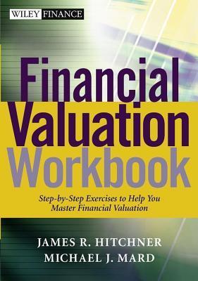 Financial Valuation Workbook by James R. Hitchner | Goodreads