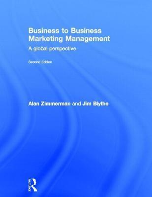 Business to Business Marketing Management: A Global Perspective: A ...