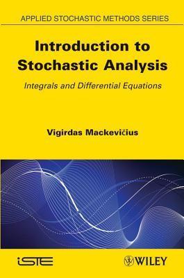 Introduction to Stochastic Analysis: Integrals and Differential ...