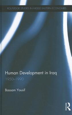 Human Development in Iraq: 1950-1990 by Bassam Yousif | Goodreads