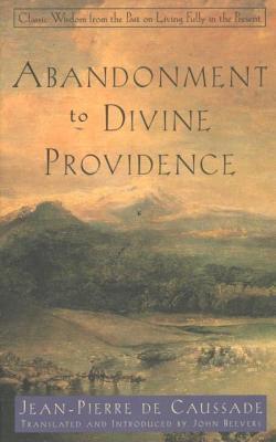 Abandonment to Divine Providence by John Beevers | Goodreads