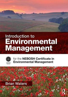 Introduction to Environmental Management: For the Nebosh Certificate in ...