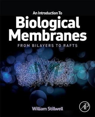 Introduction to Biological Membranes by William Stillwell | Goodreads