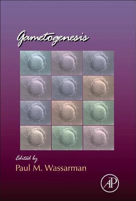 Gametogenesis by Paul M. Wassarman | Goodreads