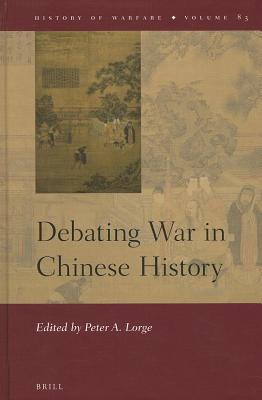 Debating War in Chinese History by Peter A. Lorge | Goodreads