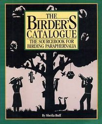 The Birder's Catalogue: The Sourcebook for Birding Paraphernalia by ...