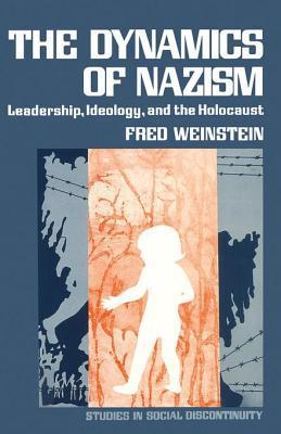 Dynamics of Nazism by Fred Weinstein | Goodreads