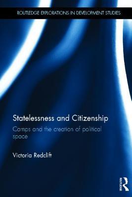 Statelessness and Citizenship: Camps and the Creation of Political ...