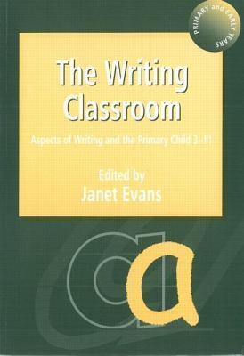 Writing Classroom: Aspects of Writing and the Primary Child 3-11 by ...