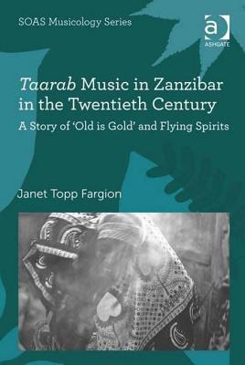 Taarab Music in Zanzibar in the Twentieth Century: A Story of ‘Old is ...