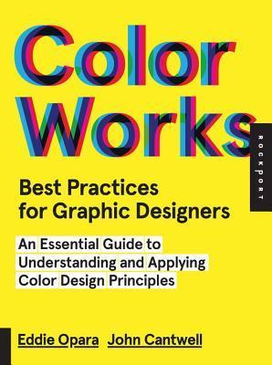 Best Practices for Graphic Designers, Color Works: Right Ways of ...