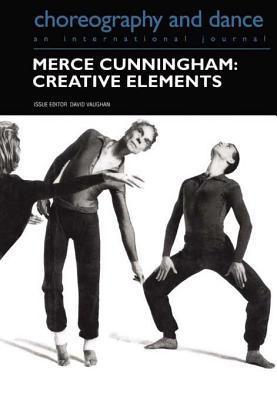 Merce Cunningham: Creative Elements by David Vaughan | Goodreads