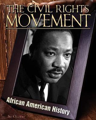 The Civil Rights Movement (African American History) by Jim Ollhoff ...