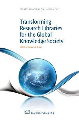 Transforming Research Libraries for the Global Knowledge Society by ...