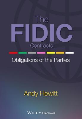 Fidic Contracts: Obligations of the Parties by Andy Hewitt | Goodreads