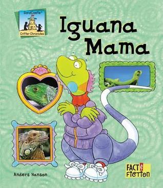 Iguana Mama by Anders Hanson | Goodreads