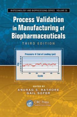 Process Validation in Manufacturing of Biopharmaceuticals, Third ...