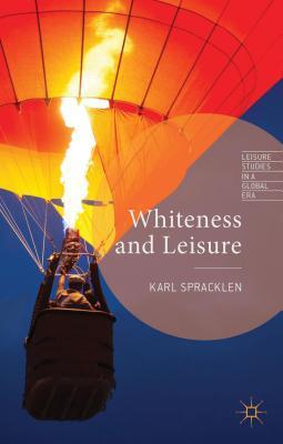 Whiteness and Leisure by Karl Spracklen | Goodreads