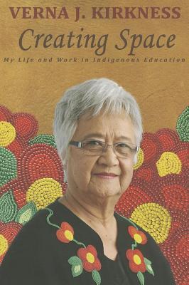 Creating Space by Verna J Kirkness | Goodreads