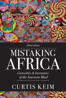 Mistaking Africa: Curiosities and Inventions of the American Mind by ...