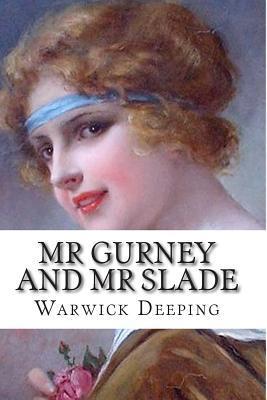 Mr Gurney and Mr Slade by Warwick Deeping | Goodreads