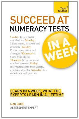 Succeed at Numeracy Tests in a Week: Teach Yourself by Peter MacBride ...