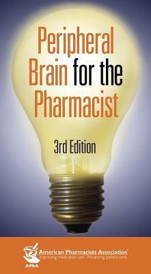 Peripheral Brain for the Pharmacist by American Pharmacists Association ...