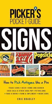 Picker's Pocket Guide - Signs: How to Pick Antiques Like a Pro by Eric ...