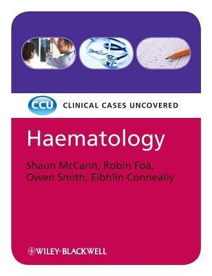 Haematology, Etextbook: Clinical Cases Uncovered by Shaun McCann ...