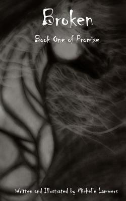 Broken (Promise, #1) by Michelle A. Lammers | Goodreads