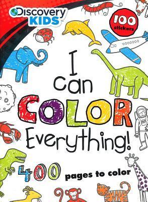 I Can Color Everything! (Discovery Kids) by Parragon Books | Goodreads