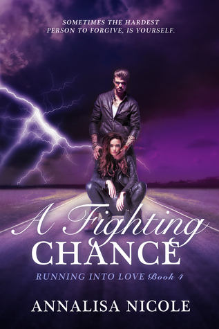 A Fighting Chance (Running Into Love, #4) by Annalisa Nicole | Goodreads